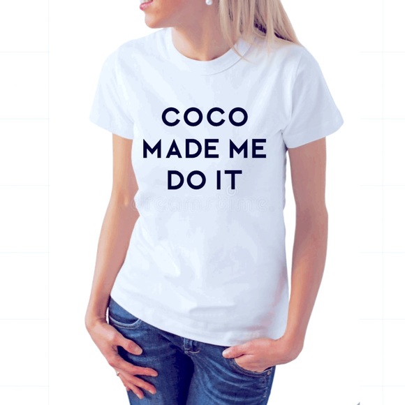 Tops | Coco Made Me Do It Tshirt | Poshmark